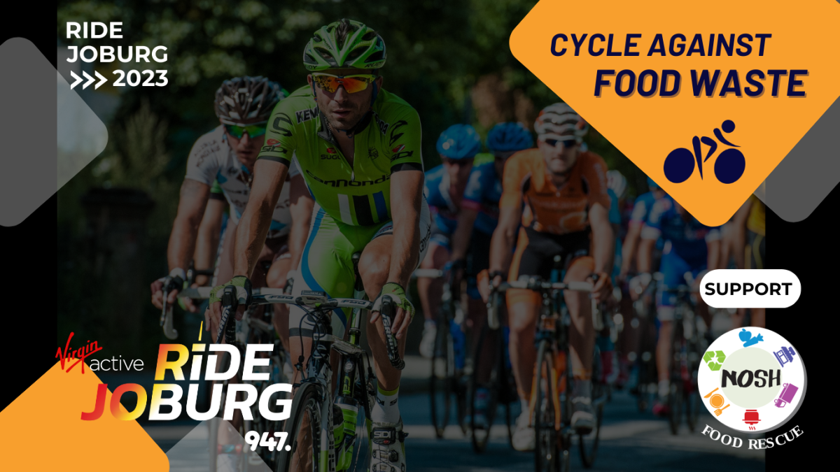 Virgin Active 947 Ride Joburg 2023 - Riding Against Food Waste - NOSH Food Rescue NPC